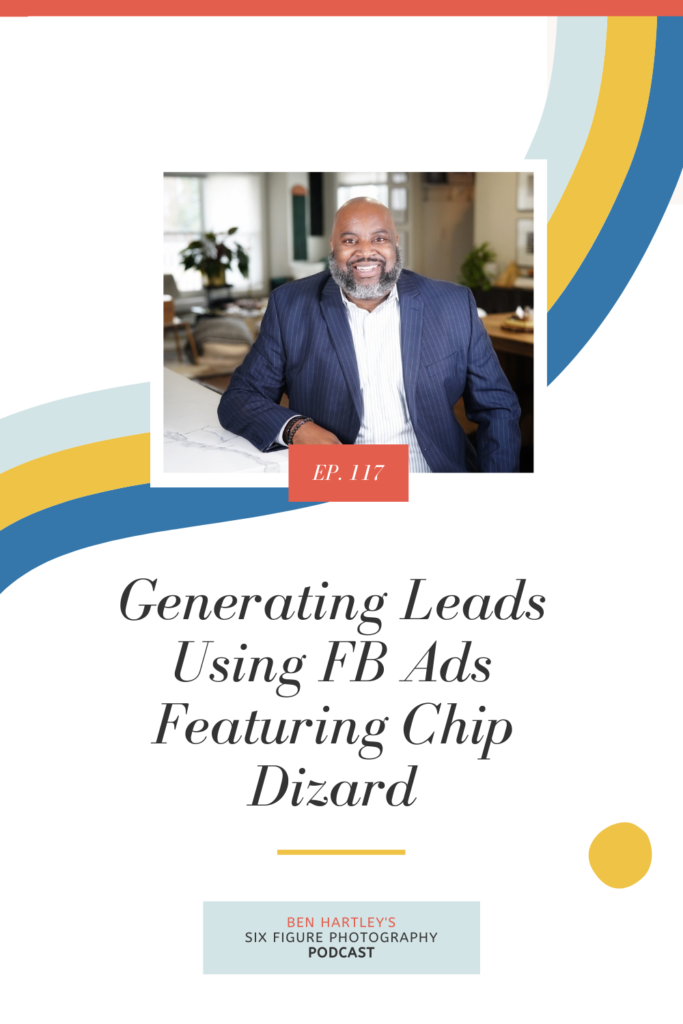 SFPP 117: Generating Leads Using FB Ads Featuring Chip Dizard