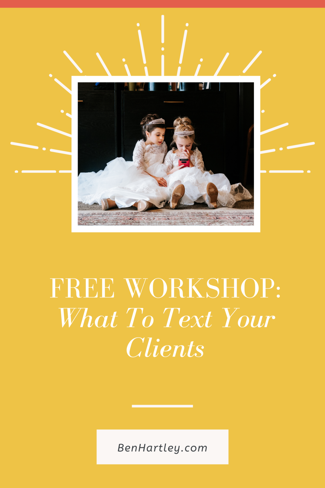 FREE WORKSHOP: What To Text Your Clients